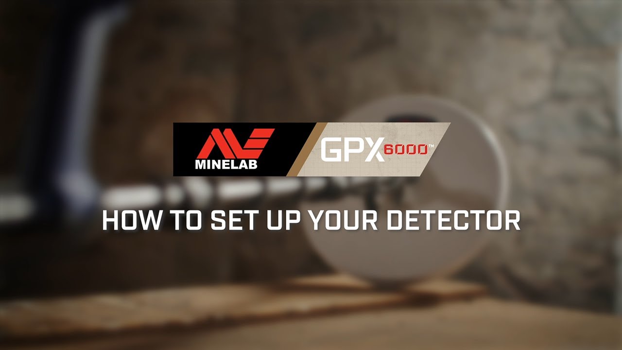 GPX 6000 Learn #2: How To Set Up Your Detector | Minelab Metal ...