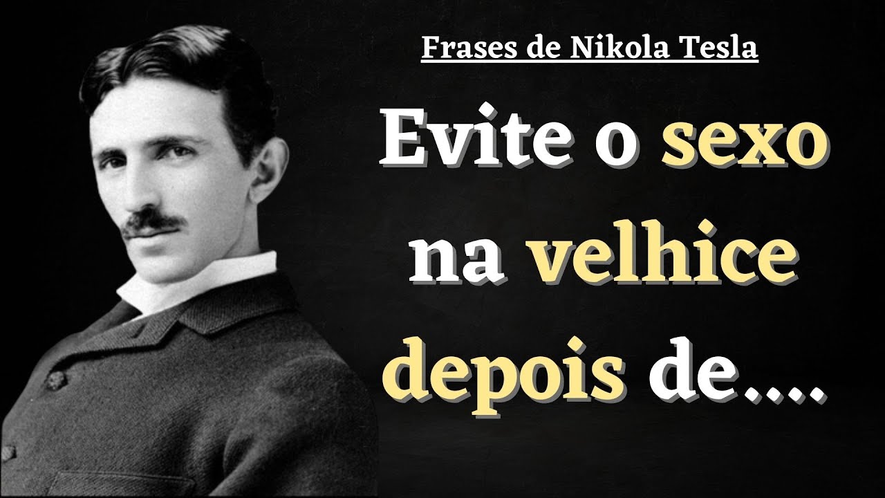 As melhores frases de Nikola Tesla que revelam a sua genialidade - YouTube