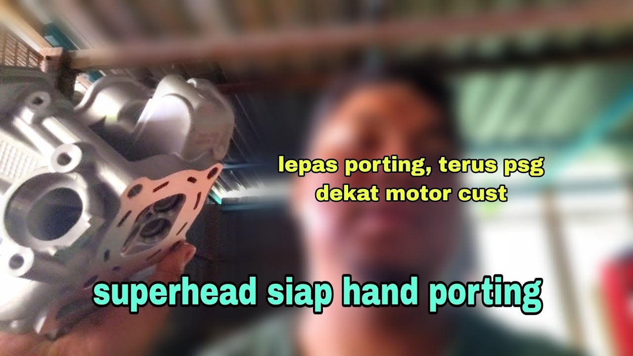 motor lc spec 62 nak masuk head 19/22 siap porting n polish | head hhm ...