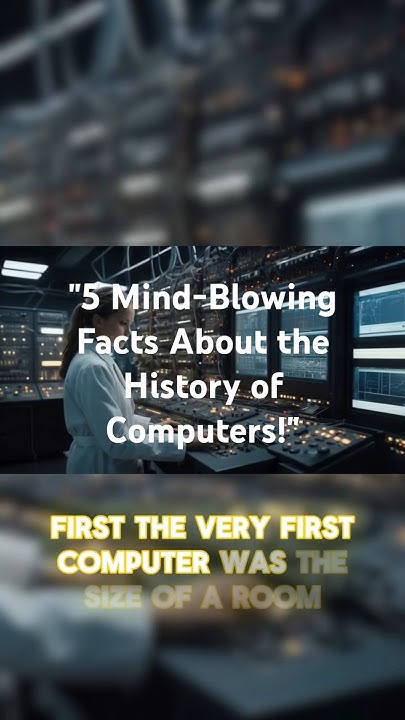 "5 Mind-Blowing Facts About the History of Computers!" - YouTube