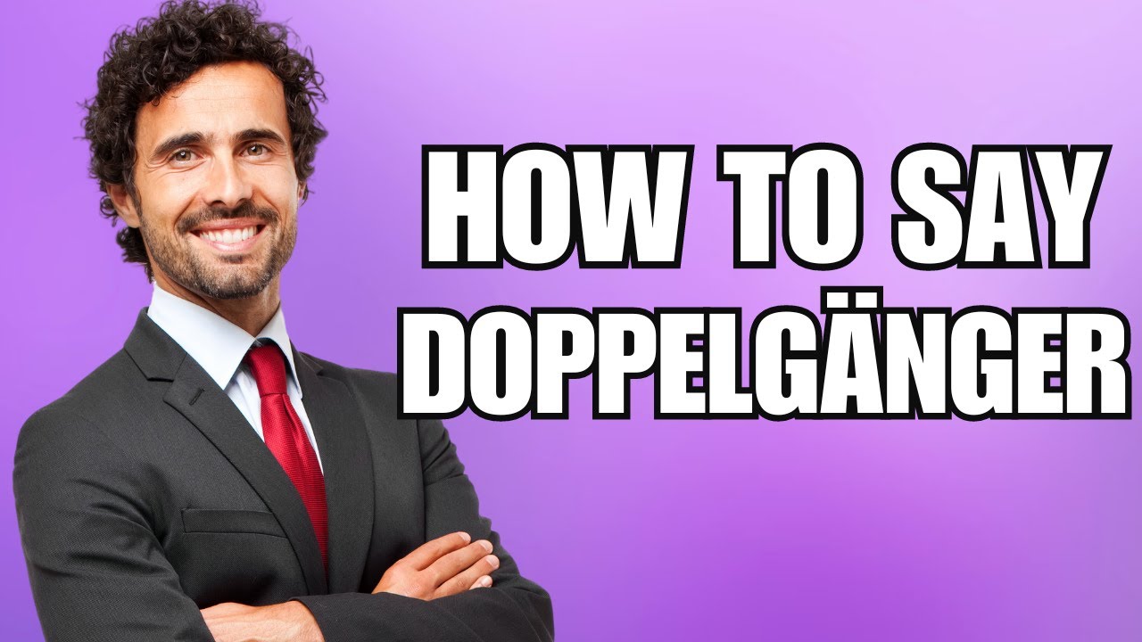 How To Pronounce Doppelgänger (Correctly) - YouTube