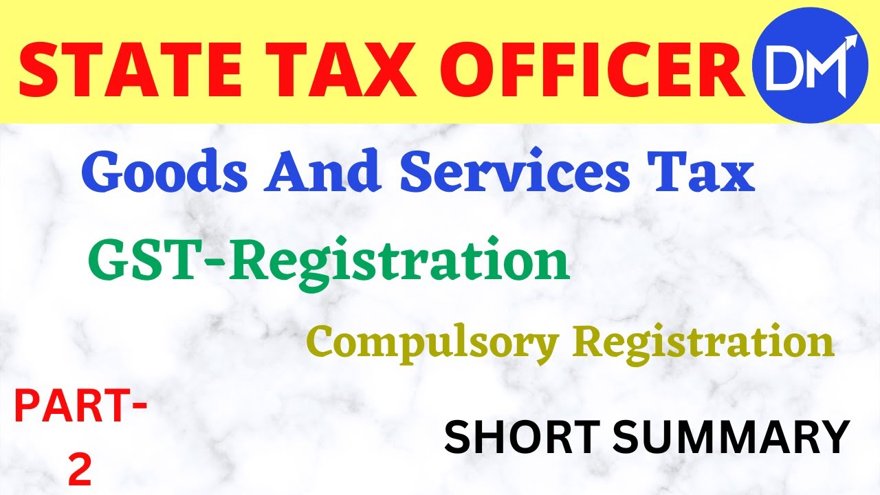 Compulsory Registration | State Tax Officer- Kerala PSC - GST Short ...