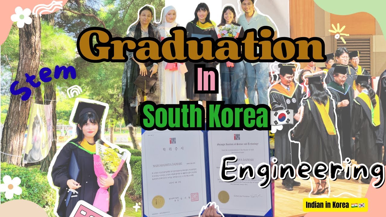 Graduating from Korean Institute | Engineering @GIST| Assam Girl in ...