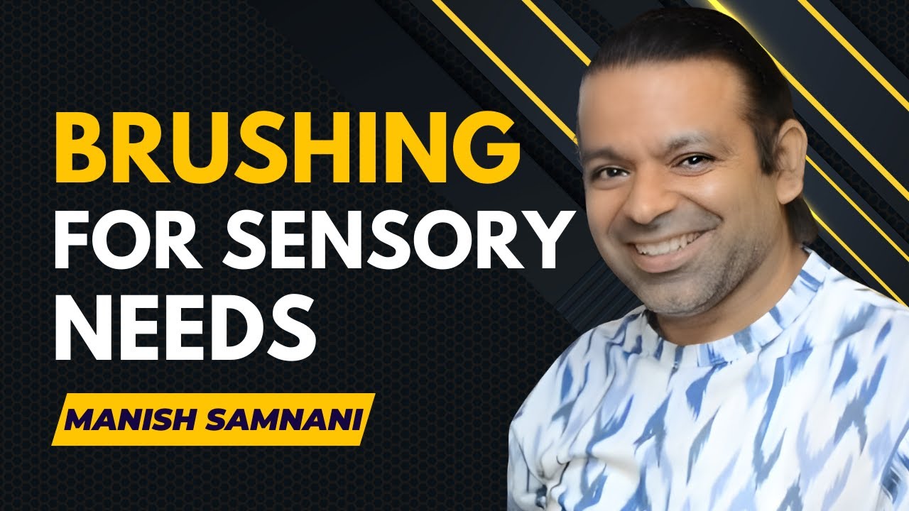 Brushing for sensory needs || Sensory Brushing || Manish Samnani - YouTube