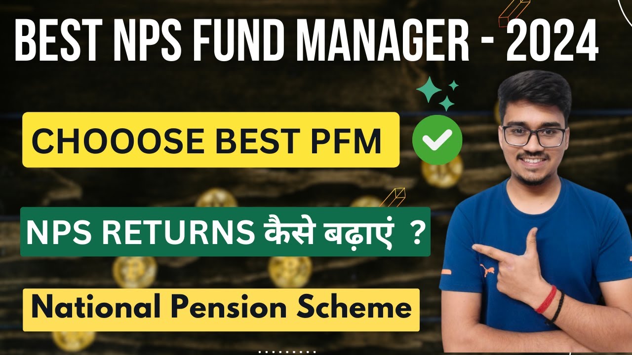 How to Choose best NPS Fund Manager 2024 | Best PMF | National Pension ...