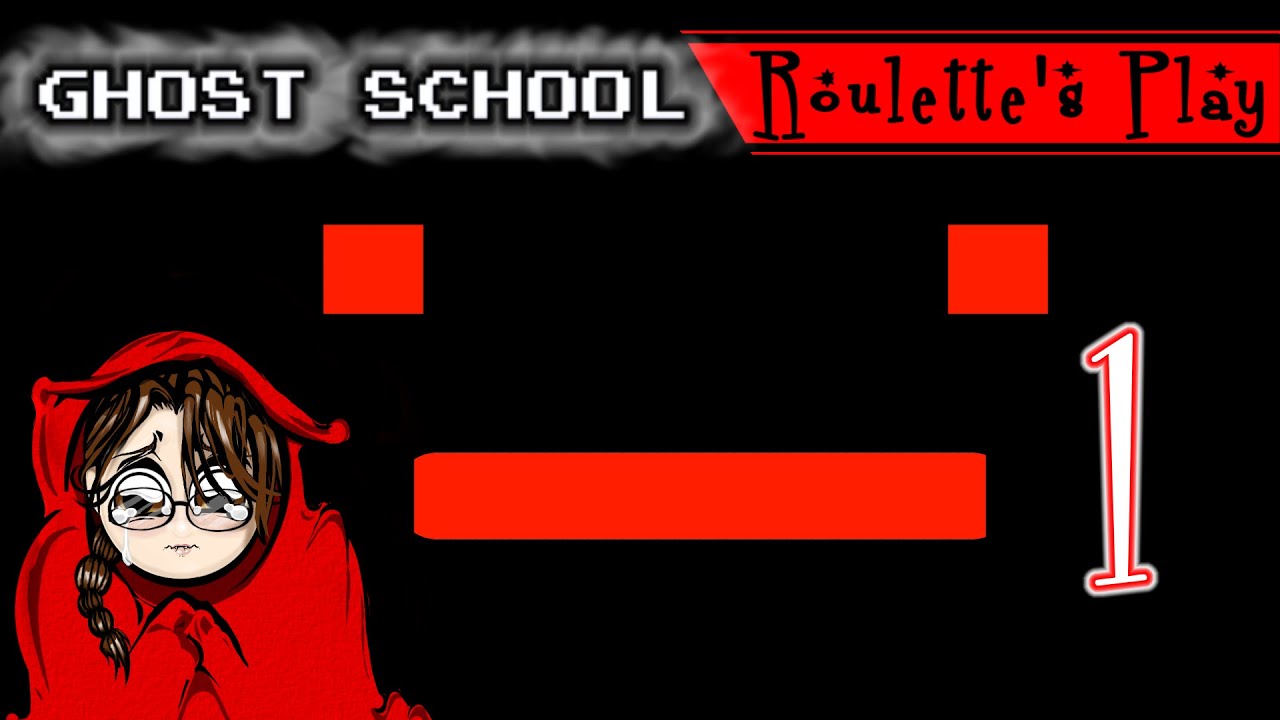 F*** This Game - Roulette's Play: Ghost School - Let's Play First ...