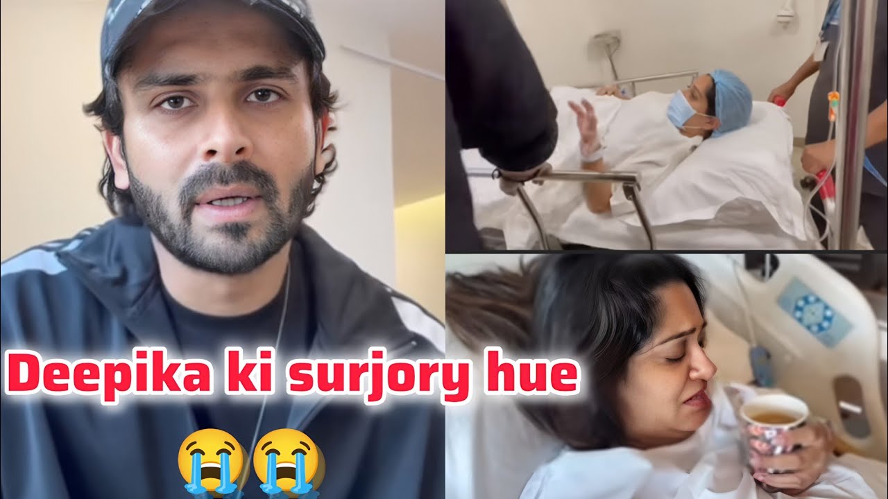Deepika ki surjory hue complete😭surjory kaise rhi. Deepika health update shoaib ...