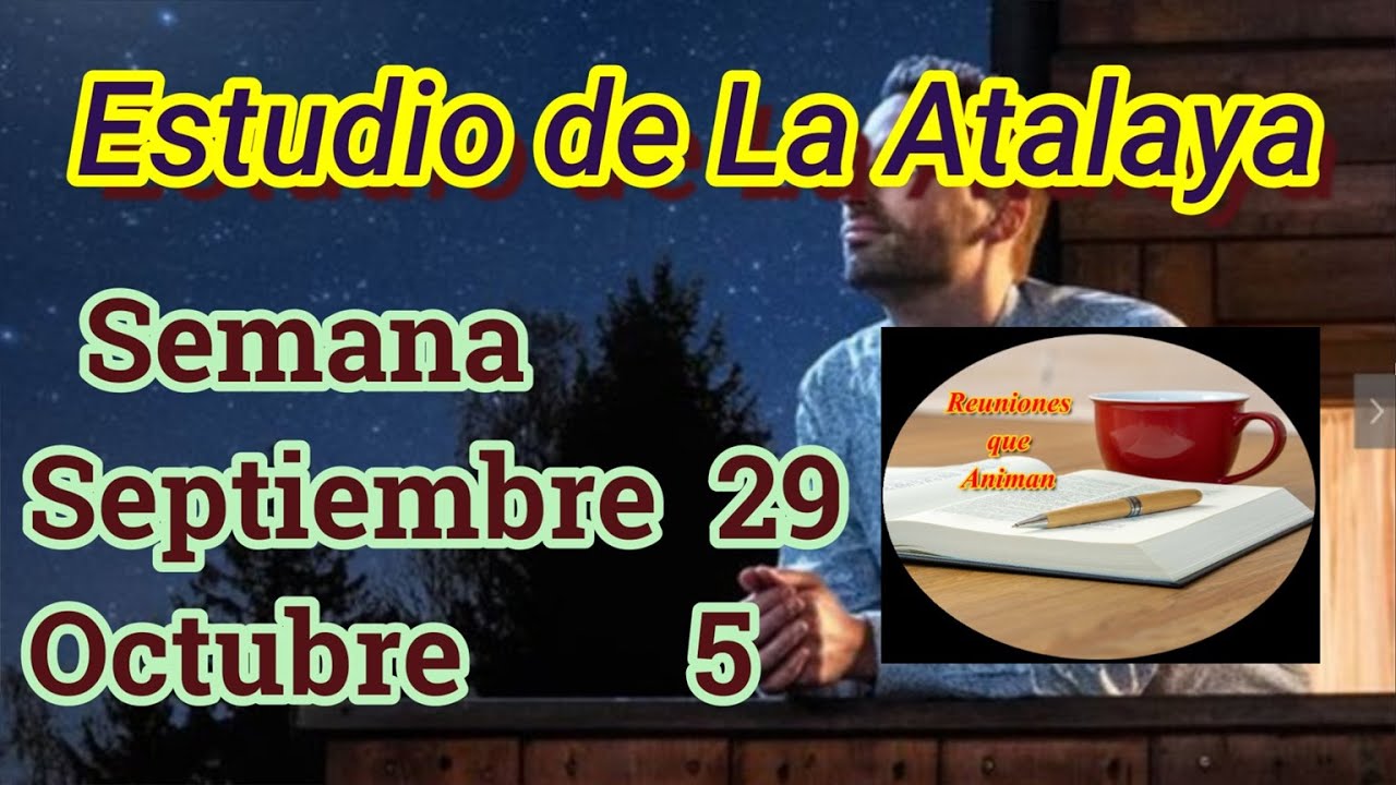 Estudio de La Atalaya. Semana Septiembre 29 - 5 Octubre - YouTube