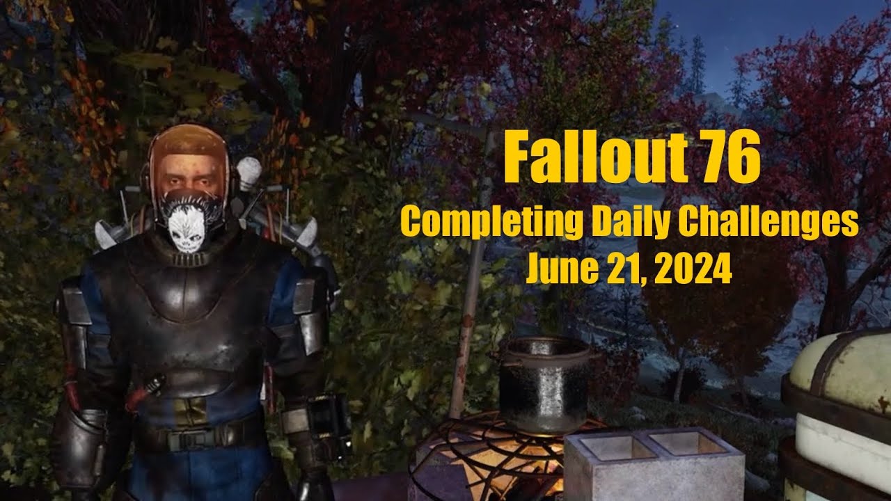 Fallout 76 Completing Daily Challenges For June 21, 2024 - New Skyline ...