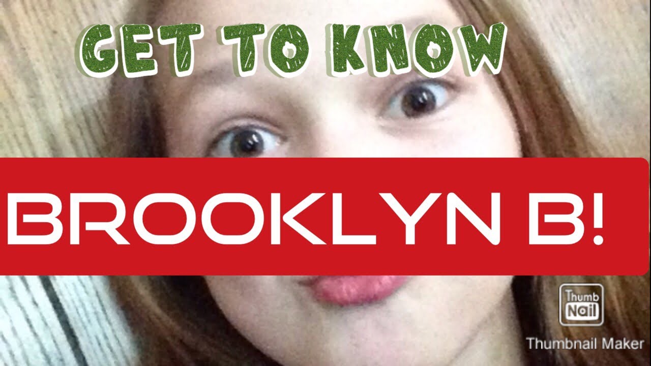 Get to know Brooklyn B!! - YouTube