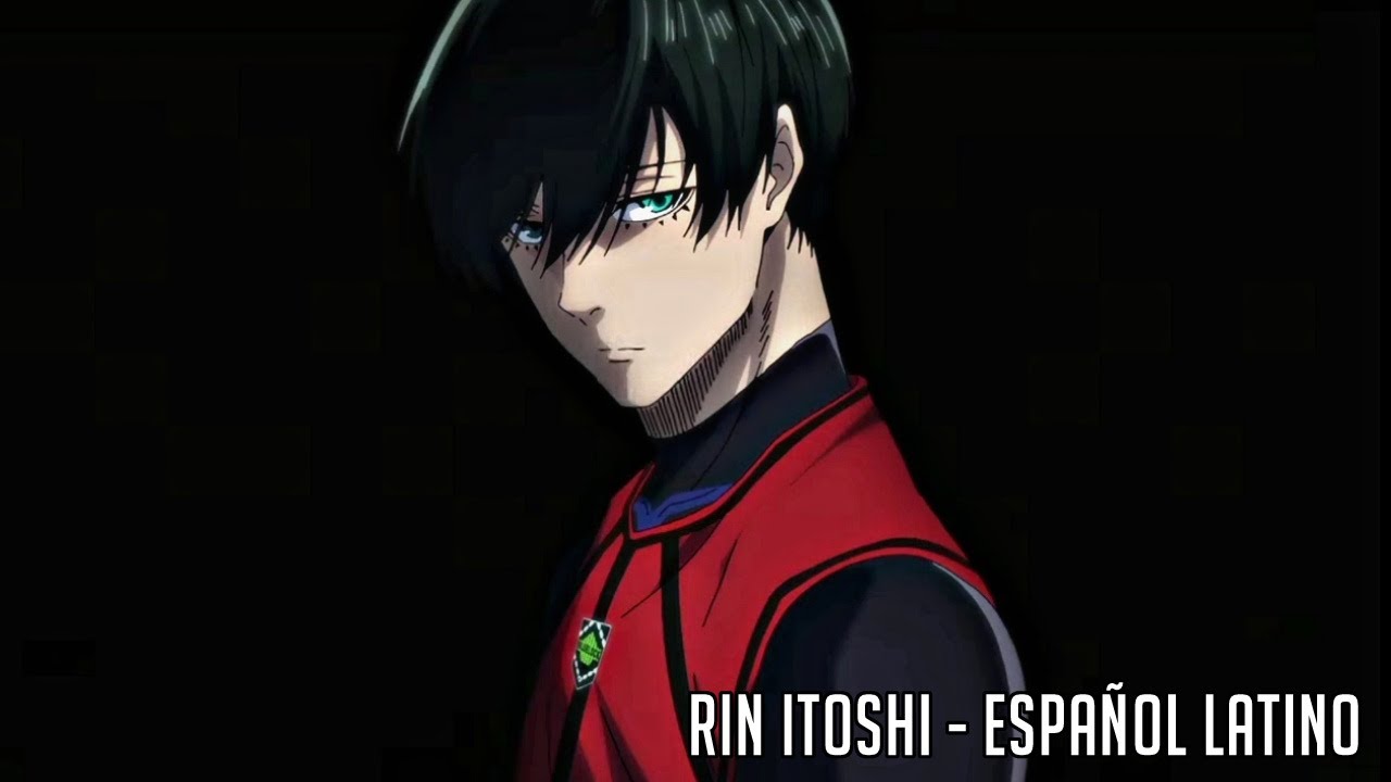 VOZ DE RIN ITOSHI - BLUE LOCK ESPAÑOL LATINO - YouTube