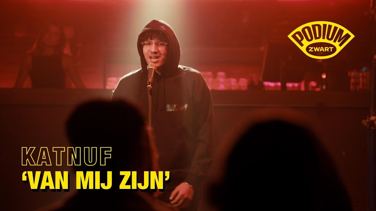 KATNUF - VAN MIJ ZIJN | PODIUM ZWART S02E01 - YouTube