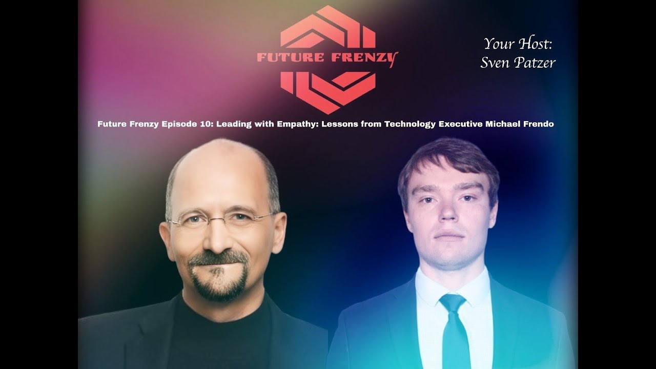 Sven Patzer's Future Frenzy: Leading with Empathy: Lessons from ...