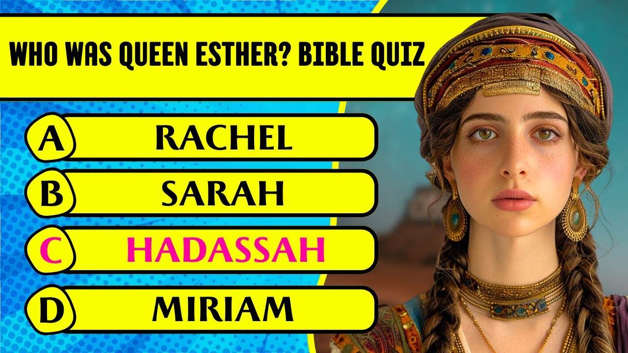 Who Was Queen Esther In The Bible? Bible Quiz (30 Hardest Questions ...