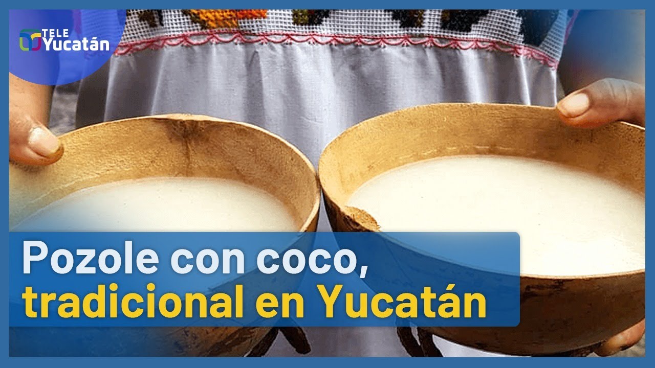 🥥Conoce el 𝗧𝗥𝗔𝗗𝗜𝗖𝗜𝗢𝗡𝗔𝗟 𝗣𝗢𝗭𝗢𝗟𝗘 𝗖𝗢𝗡 𝗖𝗢𝗖𝗢 de Yucatán🥛 | TELE Yucatán - YouTube
