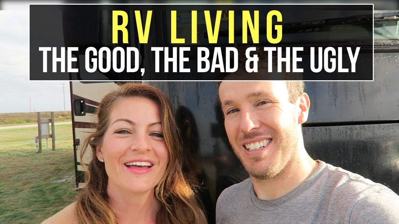 RV Living - The Good, The Bad, & The Ugly of our RV Life - YouTube