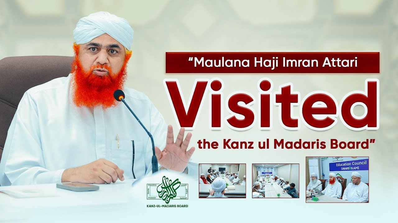Maulana Haji Imran Attari visited the Kanzul Madaris Board - YouTube