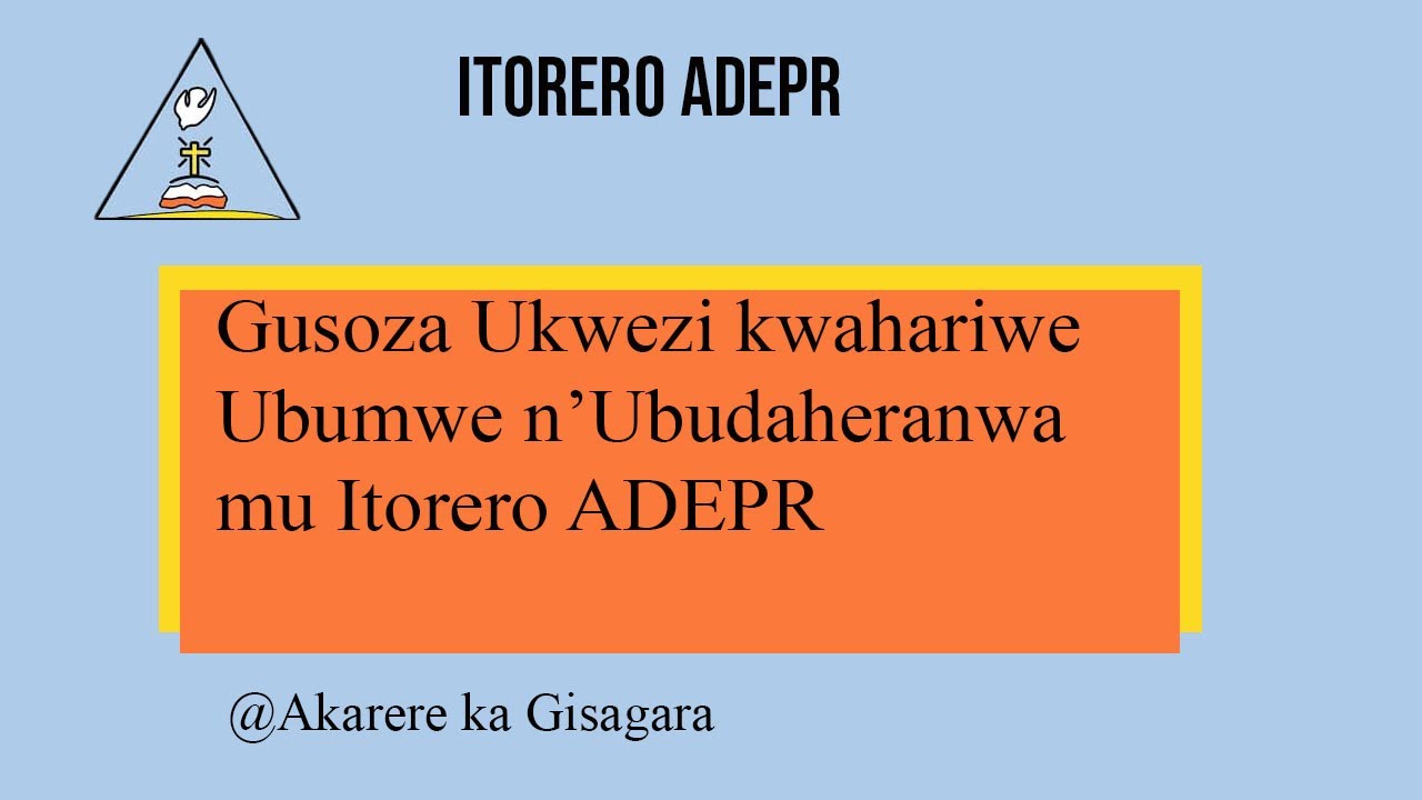 Gusoza Ukwezi kwahariwe Ubumwe n’Ubudaheranwa mu Itorero ADEPR ...