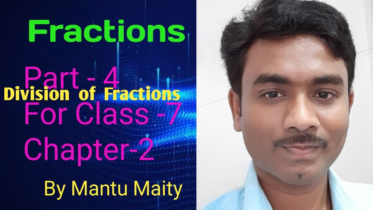 Division of Fractions For class 7th // Fraction part - 4 // chapter-2 ...