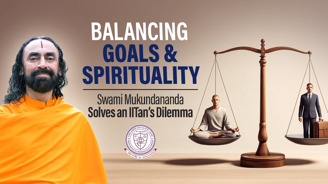 Balancing Goals and Spirituality - Swami Mukundananda Solves an IITan's ...