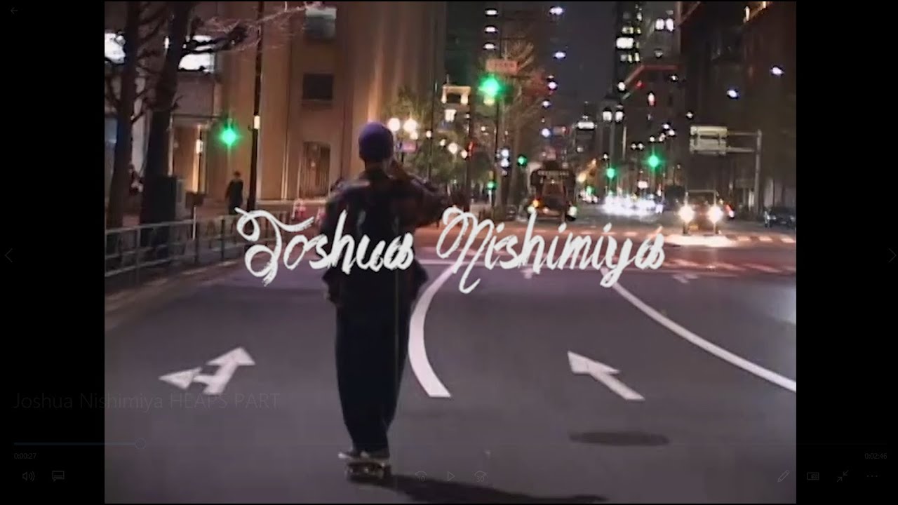 Joshua Nishimiya HEAPS PART (힙스 스케이트보드) - YouTube
