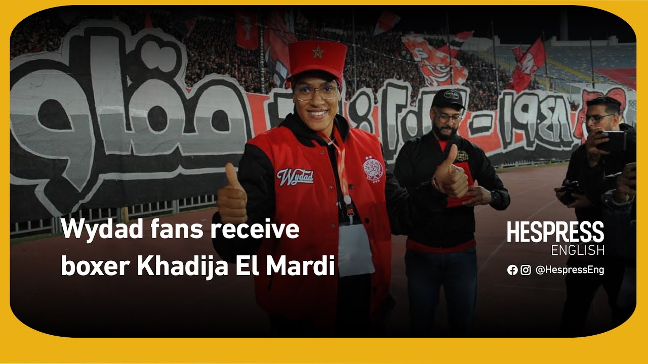 Wydad fans receive world champion boxer Khadija El Mardi a hero's ...