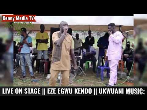 NON STOP: EZE EGWU SIR KENDO || LIVE ON STAGE || EGWU ECHI AZU || UKWUANI/NDOKWA MUSIC || - YouTube