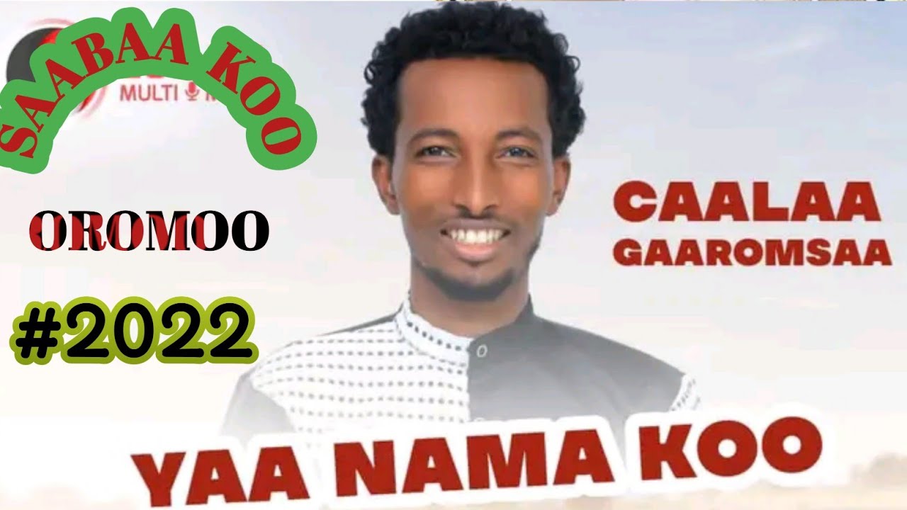 Caalaa Gaaromsaa "goota Oromoo" New Oromo music @2022 - YouTube