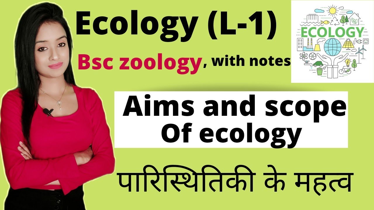 L-1,Ecology, aims and scope of ecology ,importance of ecology, bsc ...
