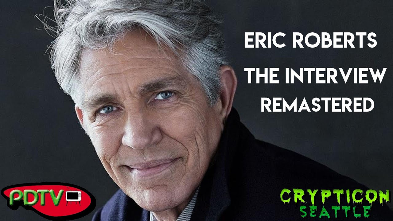 Eric Roberts Interview 2014 Remastered - YouTube