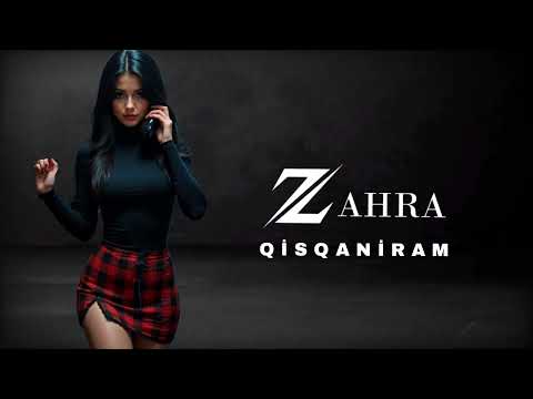 Zahra - Qısqanıram - 2026 Trend Mahnılar #Zahra