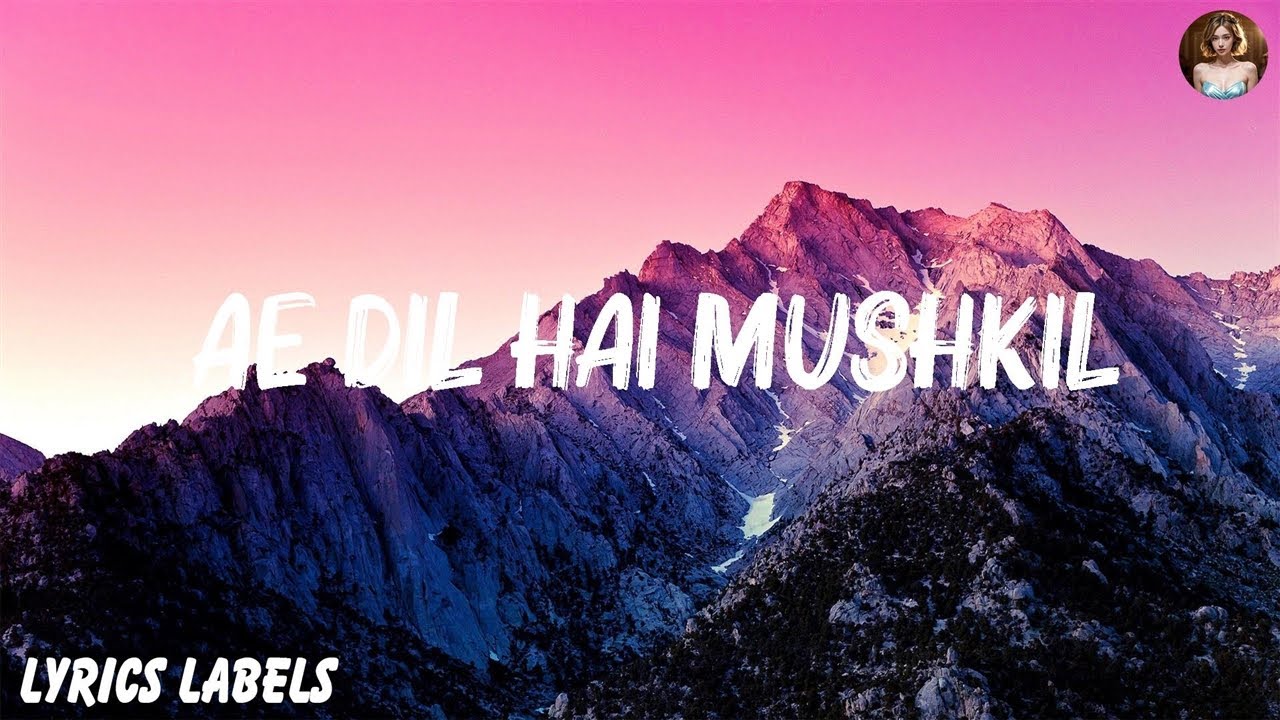 Arijit Singh - Ae Dil Hai Mushkil (lyrics) - YouTube