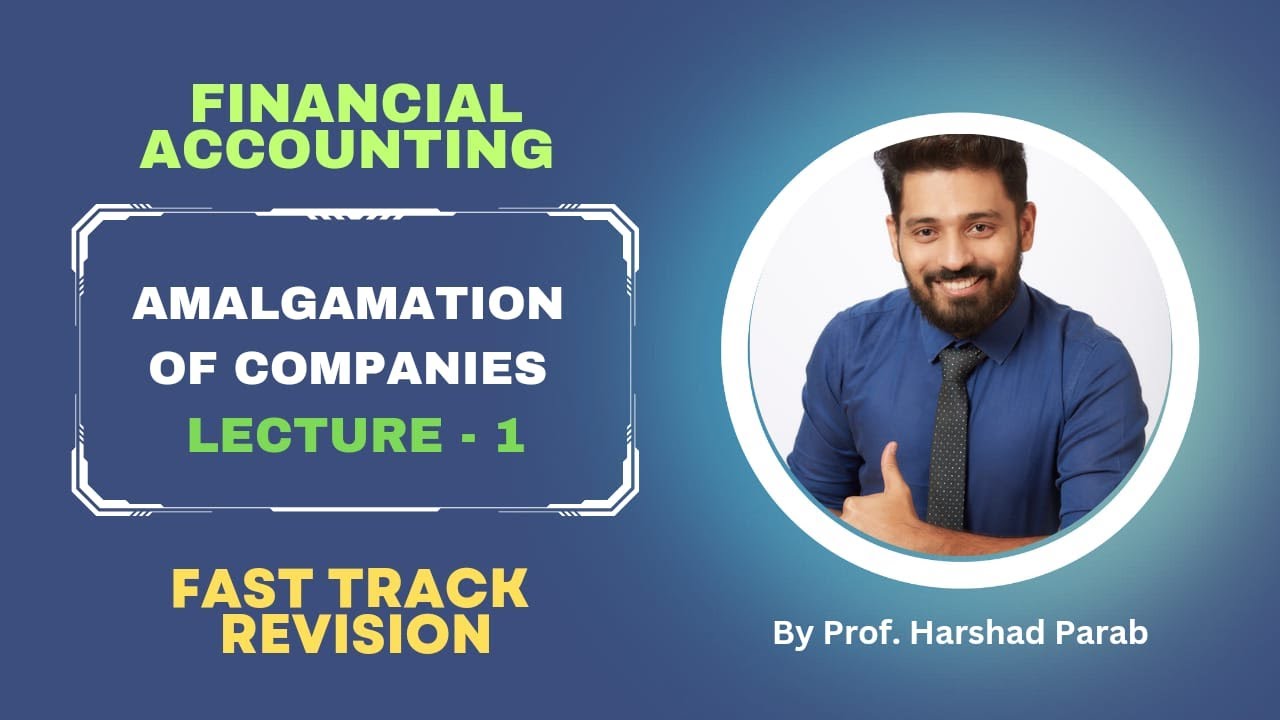 Financial Accounting | Fast-Track Revision | Amalgamation of Companies ...