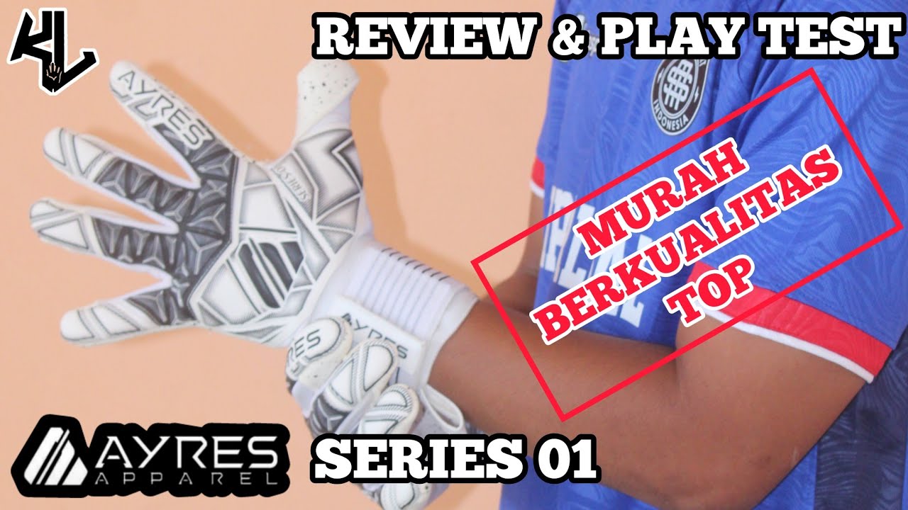 REVIEW & PLAY TEST SARUNG TANGAN KIPER | AYRES SERIES 01 - YouTube