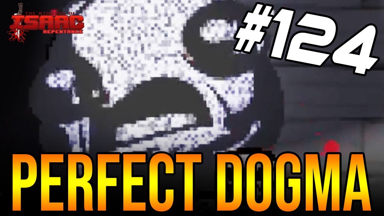 PERFECT DOGMA - The Binding Of Isaac: Repentance #124 - YouTube