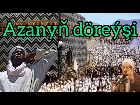 Jelal ahun (kary) - Azanyň döreýşi barada giňişleýin wagyz türkmen dilinde