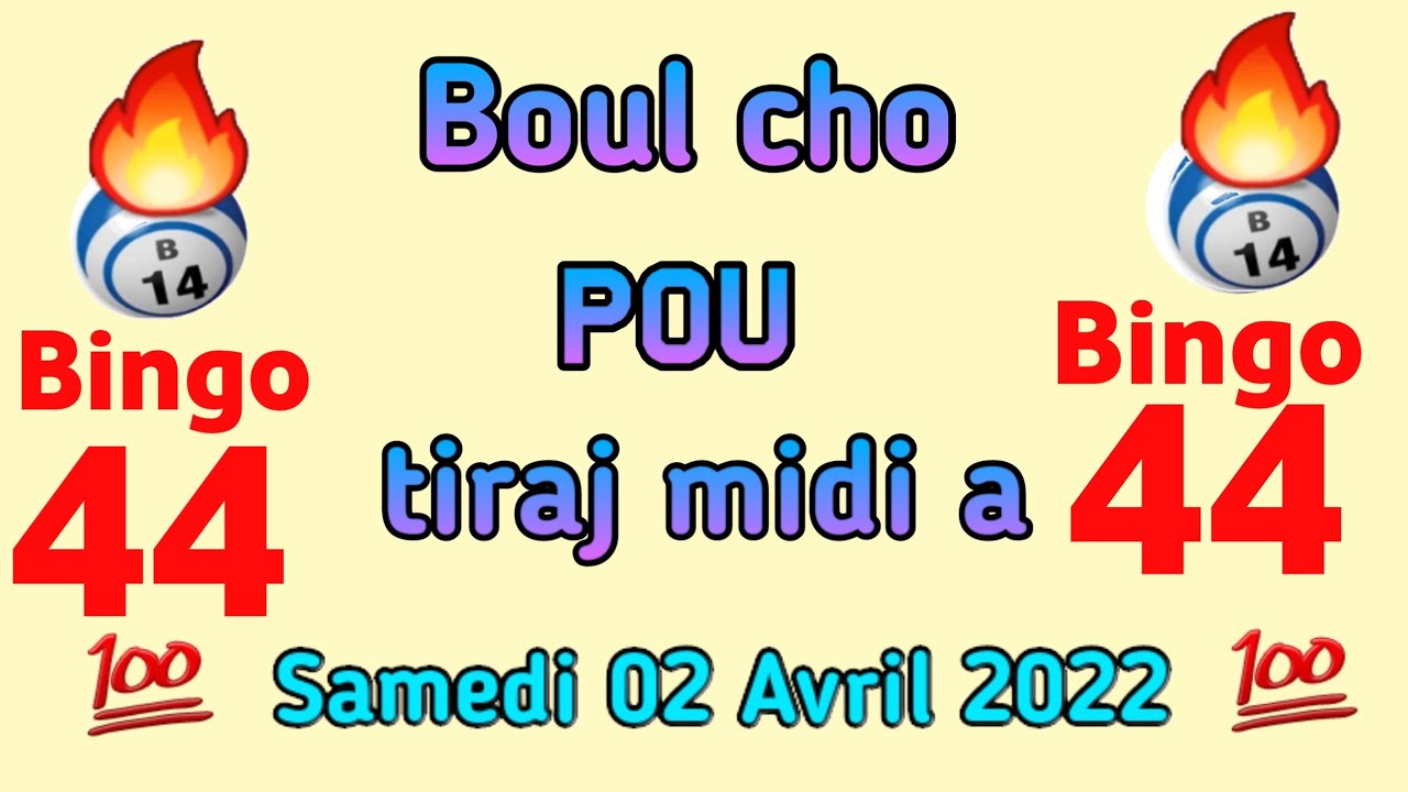 Boul cho pou tiraj jodia: 02 Avril 2022🔥Bingo 44 FL - YouTube