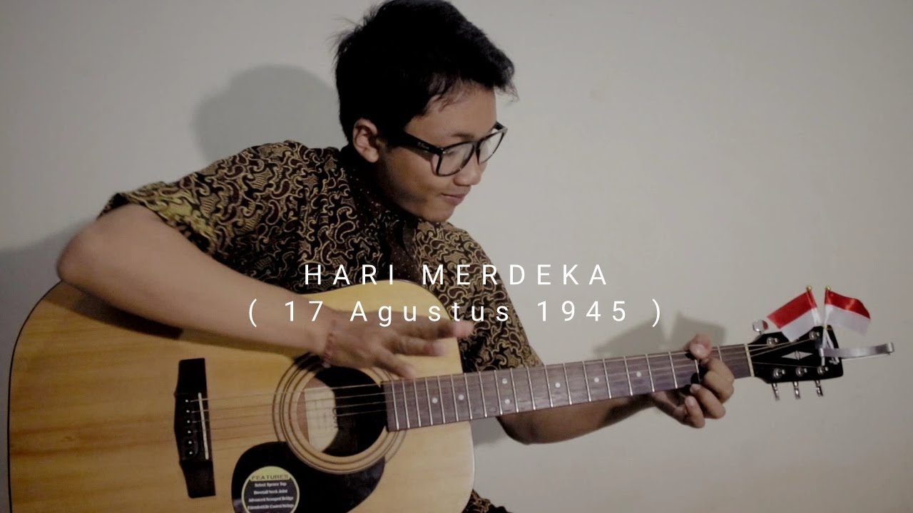 H. Mutahar - Hari Merdeka (17 Agustus 1945) Fingerstyle Cover - YouTube