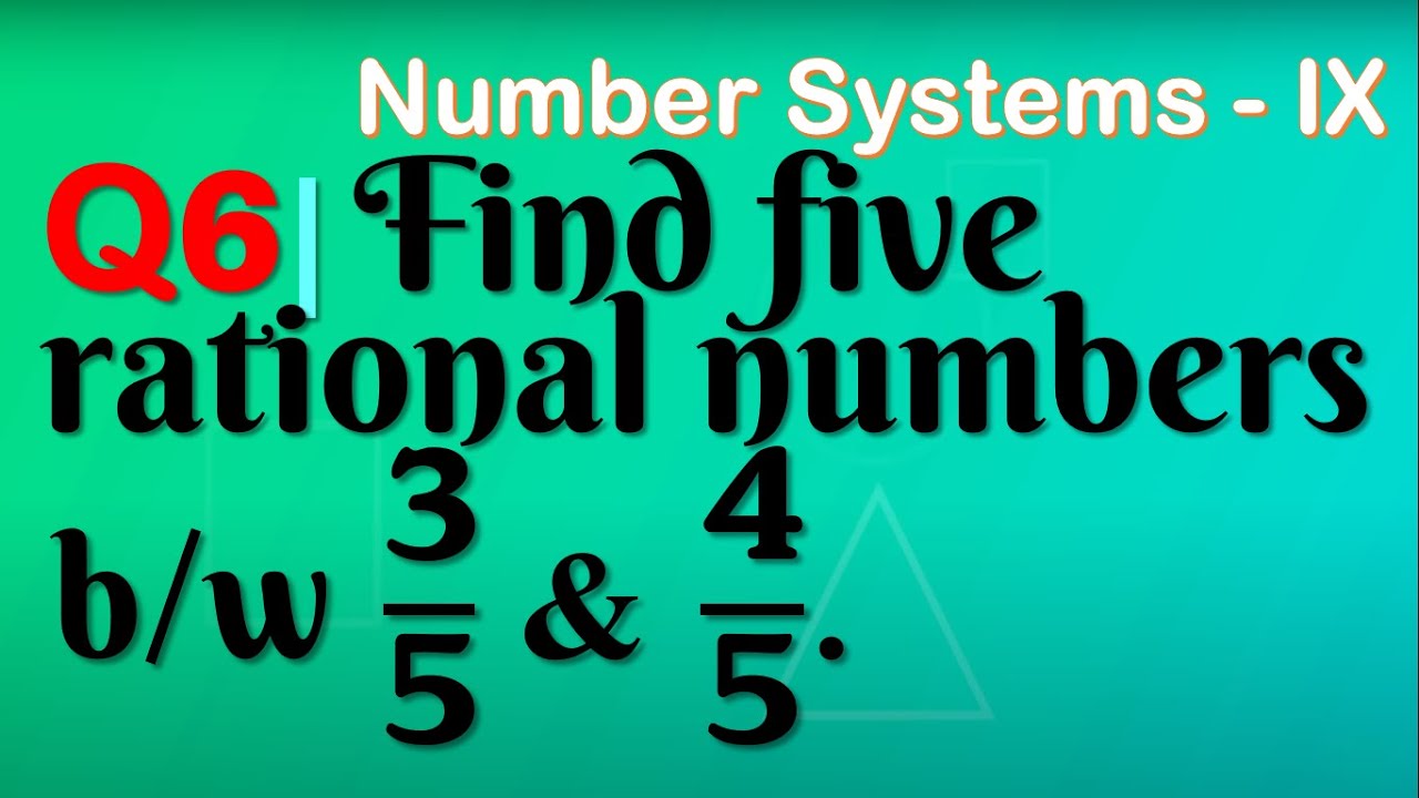 Q6 Find Five Rational Numbers Between 3 5 And 4 5 YouTube Q6 Find Five Rational Numbers Between 3 5 And 4 5 YouTube