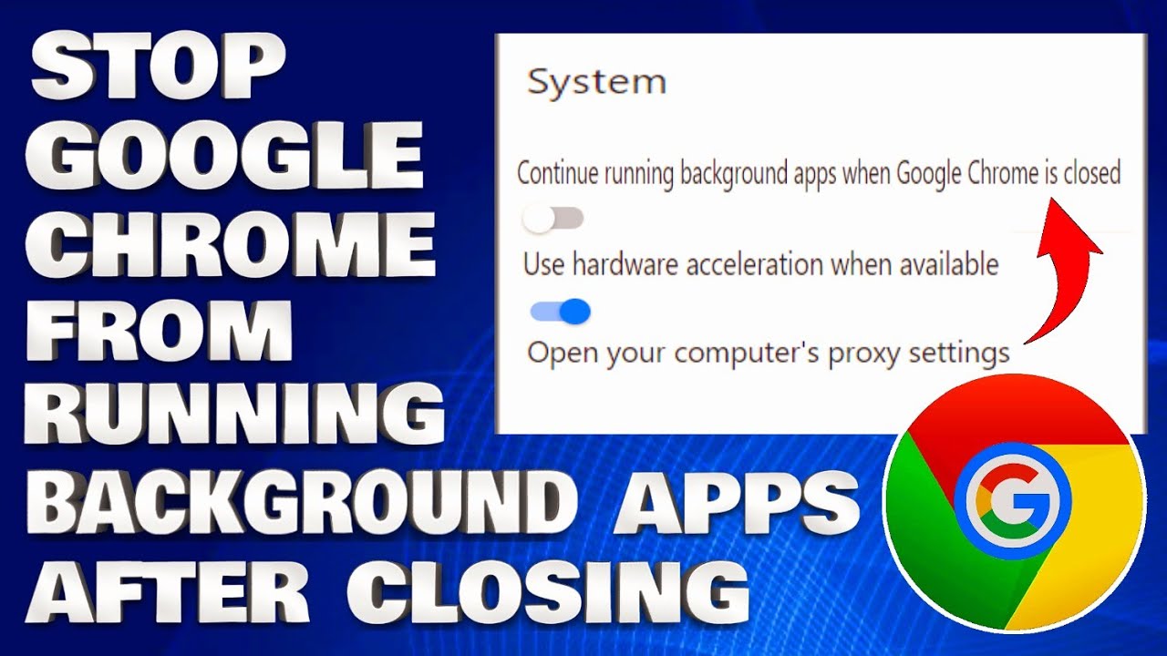 How To Stop Google Chrome From Running in Background Apps After Closing ...