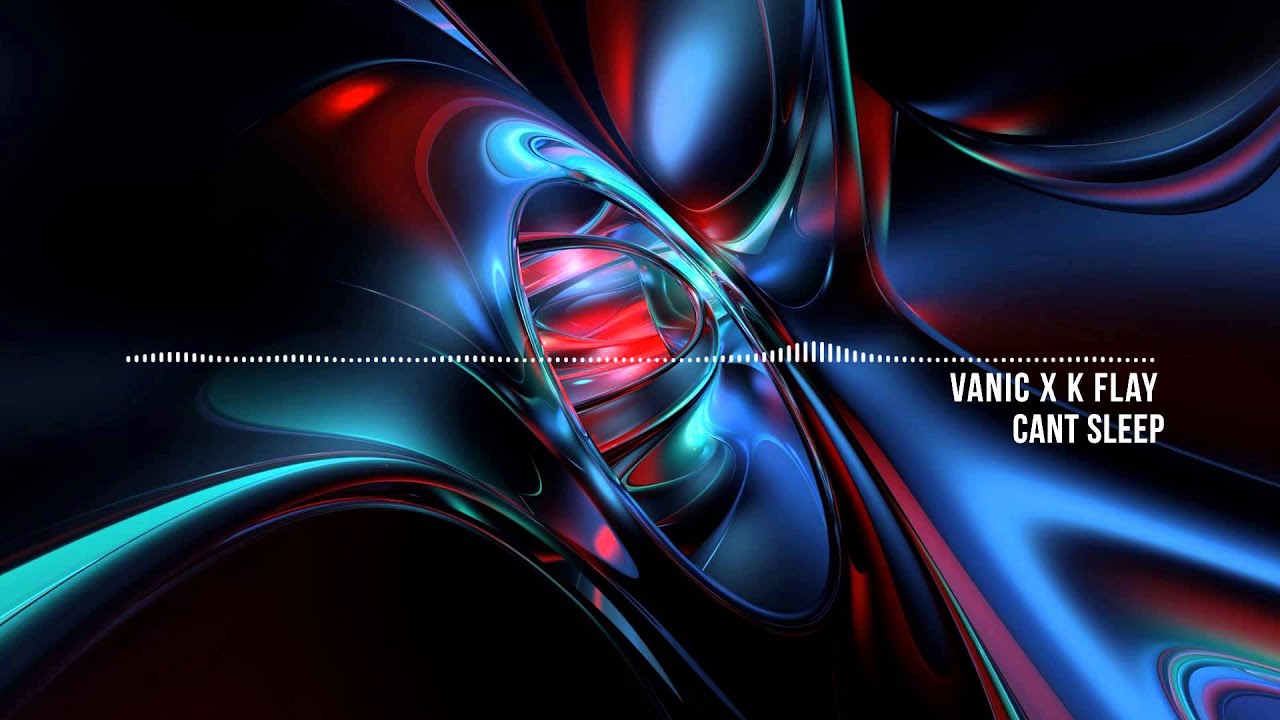 Vanic X K Flay-Cant Sleep - YouTube
