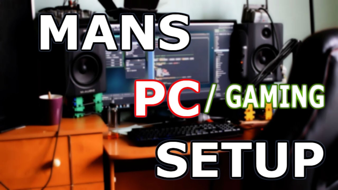 MANS GAMING SETUP (Updated) - YouTube