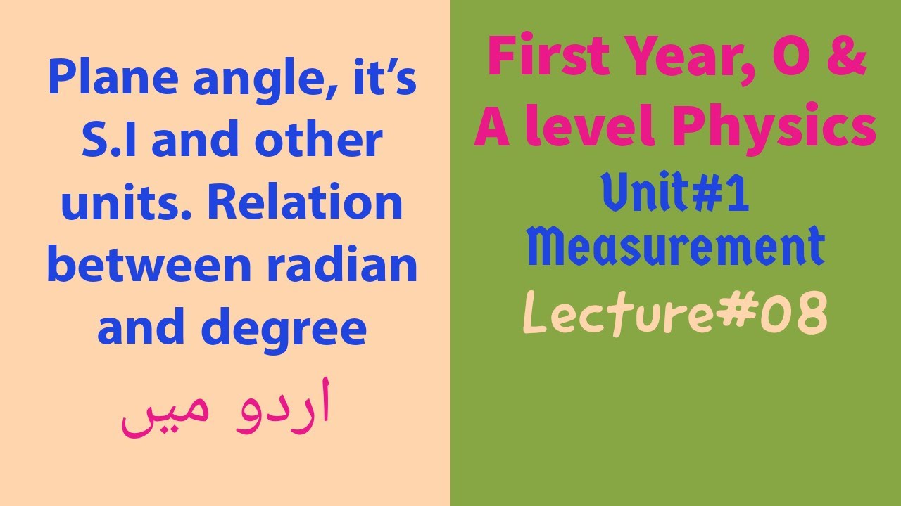 Plane angle, its S.I and other units, relation b/w radian and degree. 1st Year & A level Phy ...