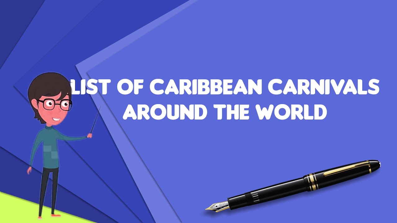 What is List of Caribbean carnivals around the world - YouTube