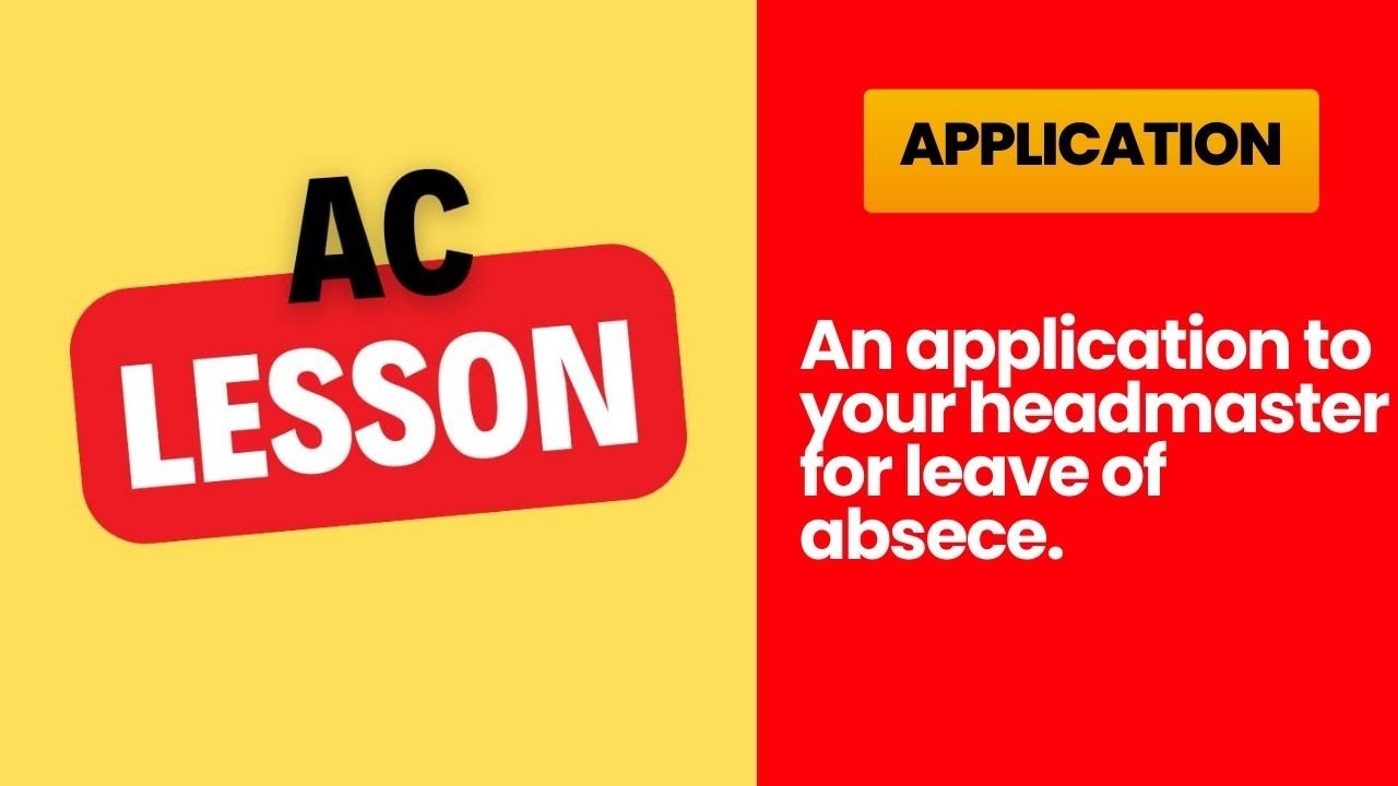Write an application to your Principal/Headmaster for leave of absence ...