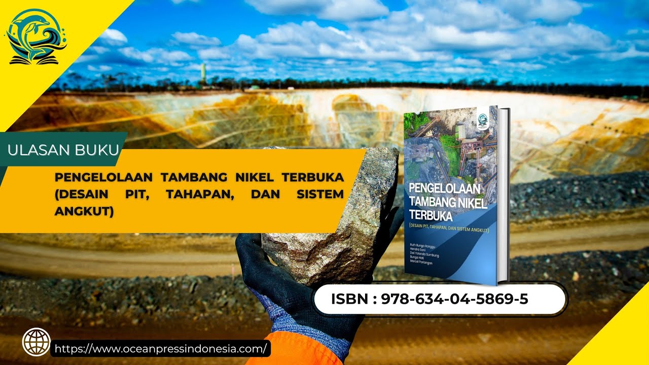PENGELOLAAN TAMBANG NIKEL TERBUKA (DESAIN PIT, TAHAPAN, DAN SISTEM ...