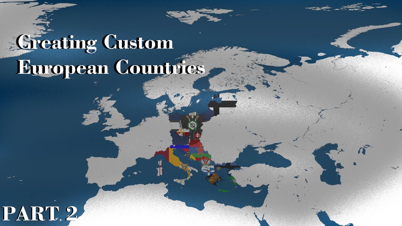 Creating Custom European Countries! |PART 2| (Read Description) - YouTube