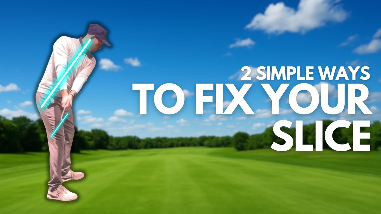 2 SIMPLE Ways To Fix Your Slice - YouTube