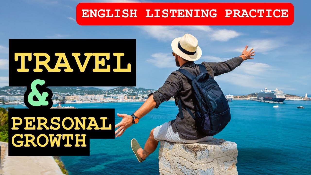 English Listening Practice: Travel & Personal Growth | Boost Your ...