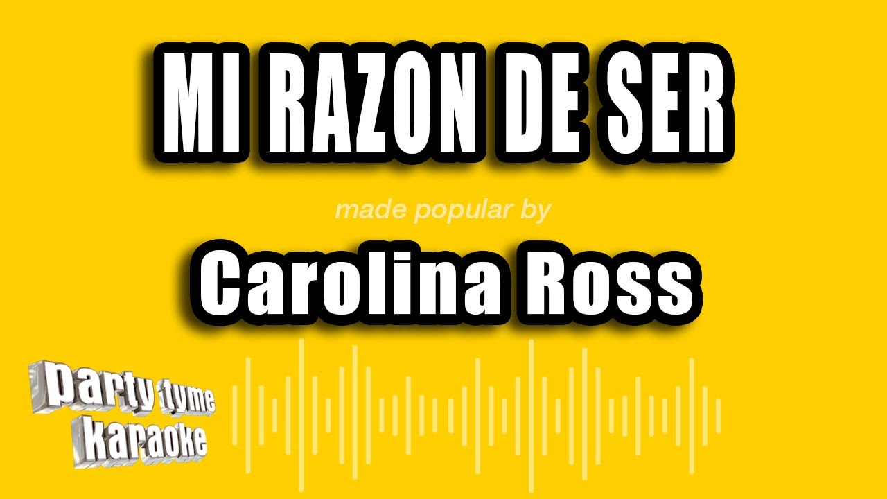 Carolina Ross - Mi Razon De Ser (Versión Karaoke) - YouTube